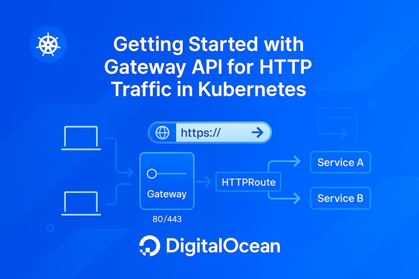 Kubernetes Gateway Api Tutorial Replace Ingress With Cilium Gateway For Traffic Digitalocean