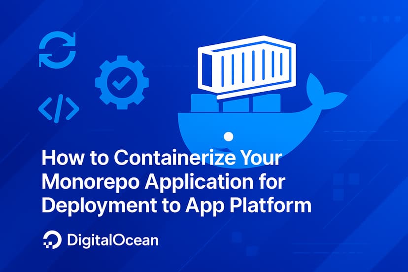 How to Containerize Your Monorepo Application for Deployment | DigitalOcean