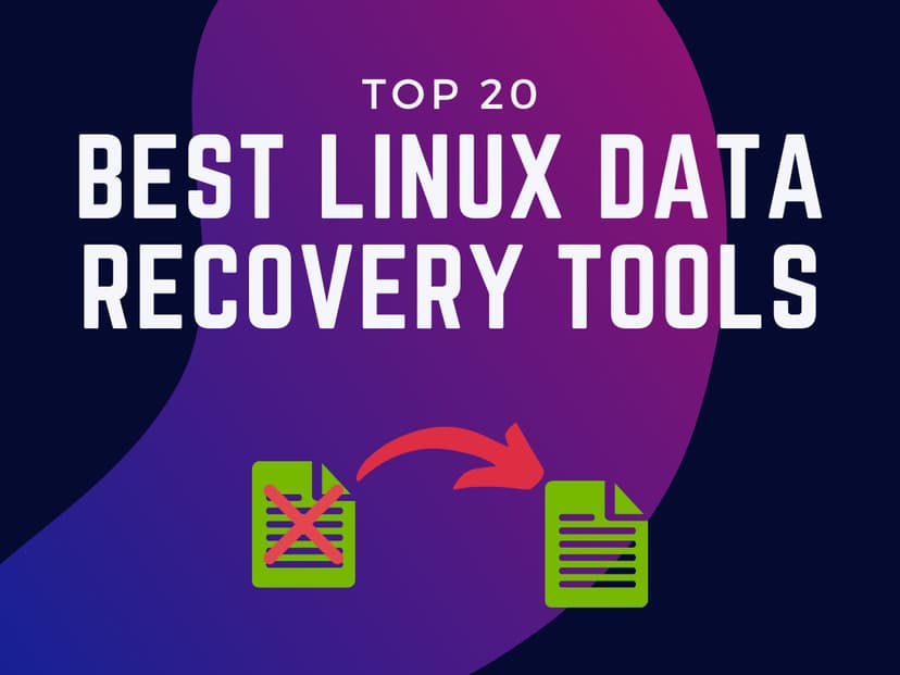 Top 20 Best Linux Data Recovery Tools to Recover Deleted/Corrupted ...