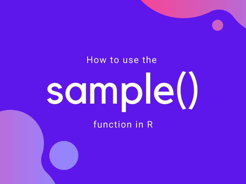 How to take the samples using sample() in R? | DigitalOcean