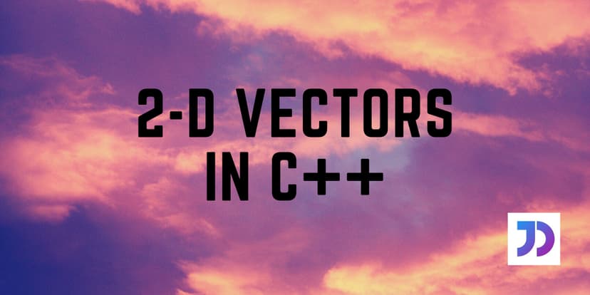 2D Vectors in C++ - A Practical Guide 2D Vectors | DigitalOcean